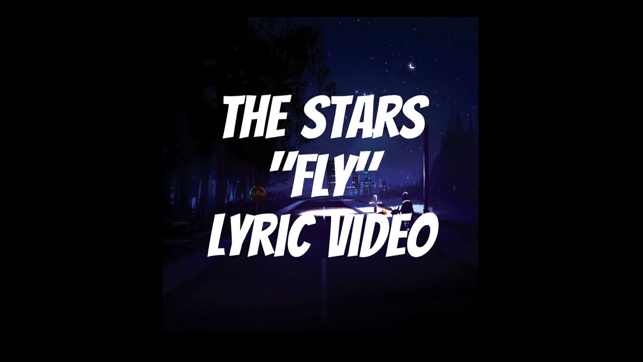 The Stars - Fly (Official Lyric Video) - YouTube