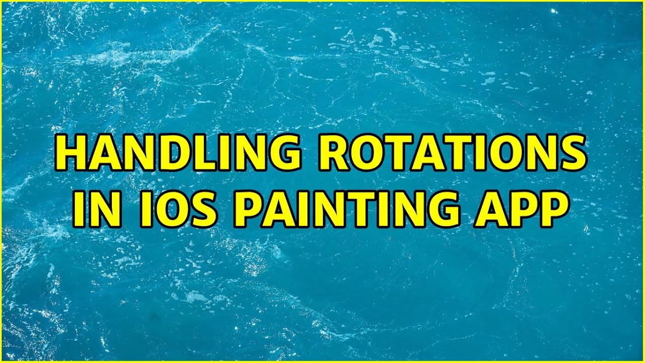 Handling rotations in iOS painting app - YouTube