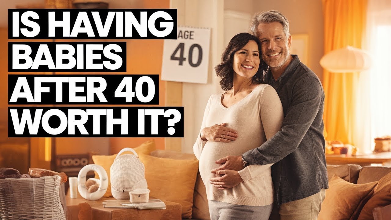 Is Having a Baby After 40 Actually Worth It? - YouTube