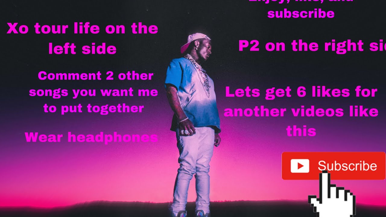 Xo tour life and p2 mashup - YouTube