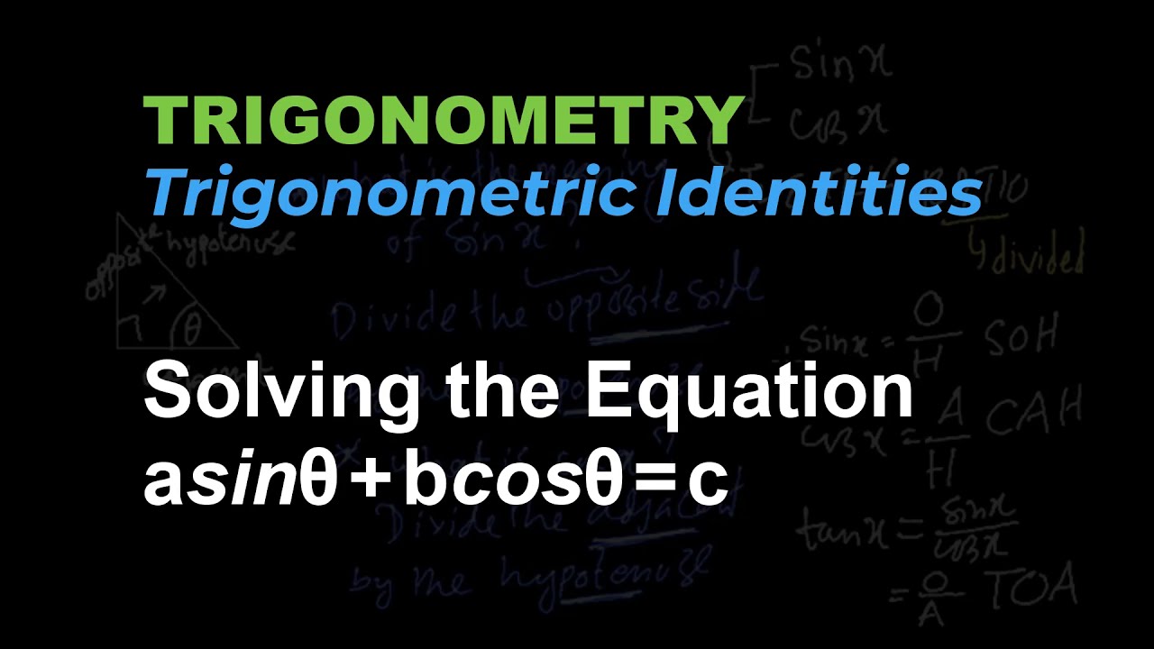 TRIGONOMETRIC FUNCTIONS | asinx+bcosx=c | 4. Solving the Equation - YouTube