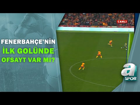 Erman Toroğlu Yorumladı! Fenerbahçe'nin İlk Golünde Ofsayt Var mı? (Galatasaray 1-2 Fenerbahçe)