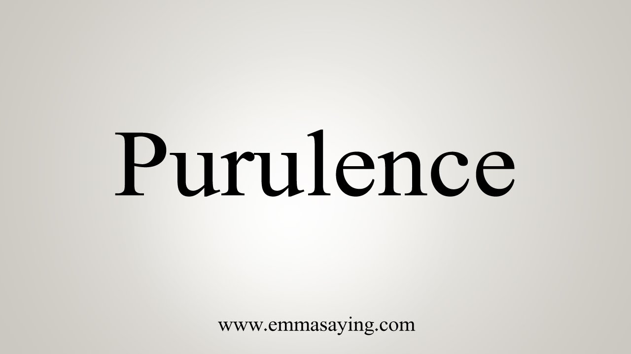 How To Say Purulence - YouTube