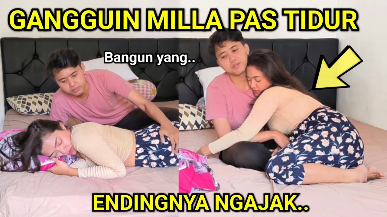 GANGGUIN MILLA PAS TIDUR, ENDINGNYA DI AJAK..😂 - YouTube