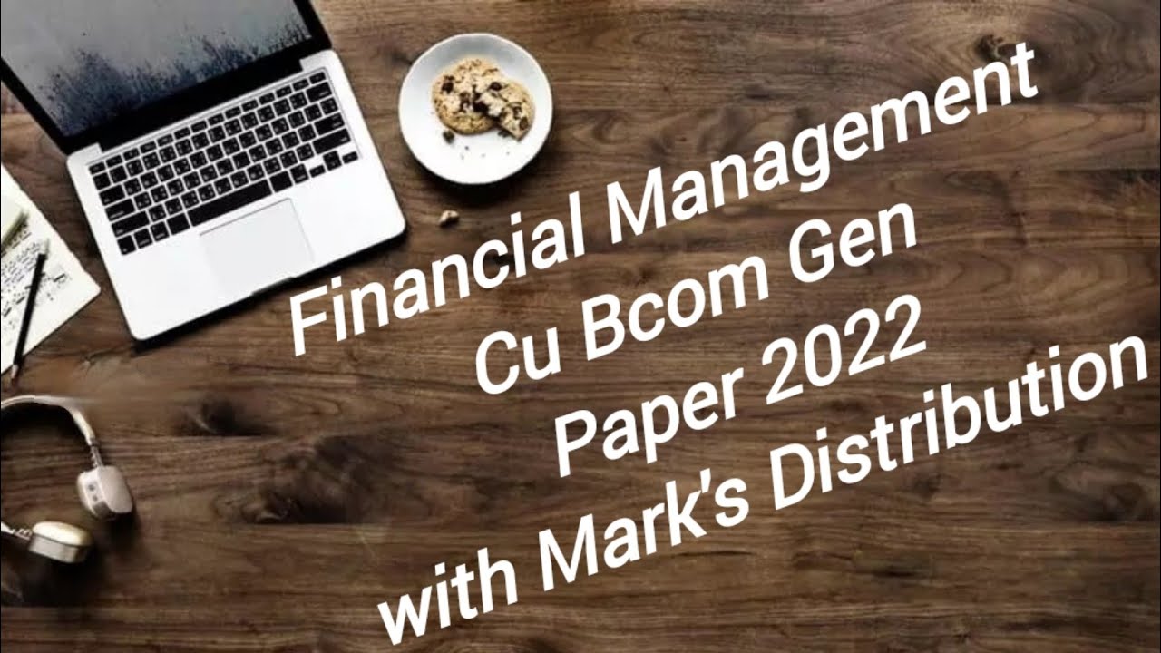 Financial Management Bcom Gen Paper 2022 - YouTube