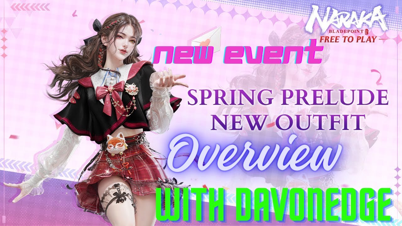 Naraka BladePoint Spring Prelude Event Overview With DavOnEdge - YouTube