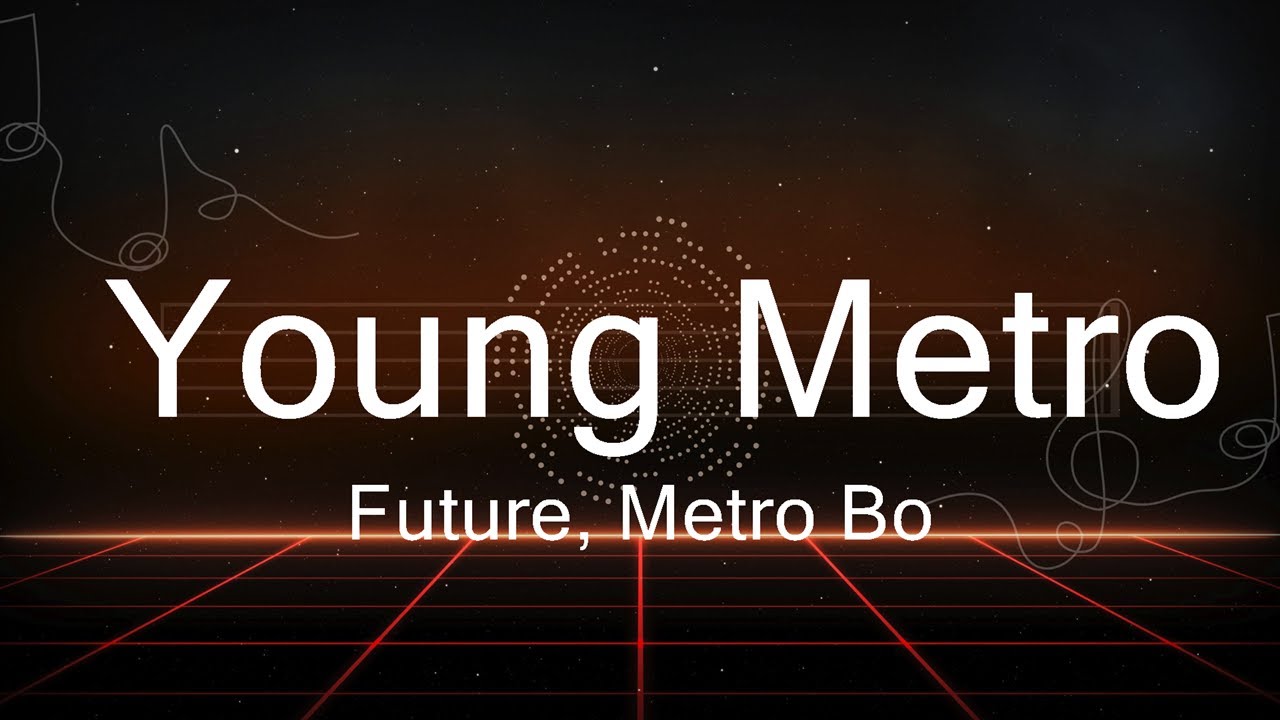 Future, Metro Boomin - Young Metro | Music Scout - YouTube