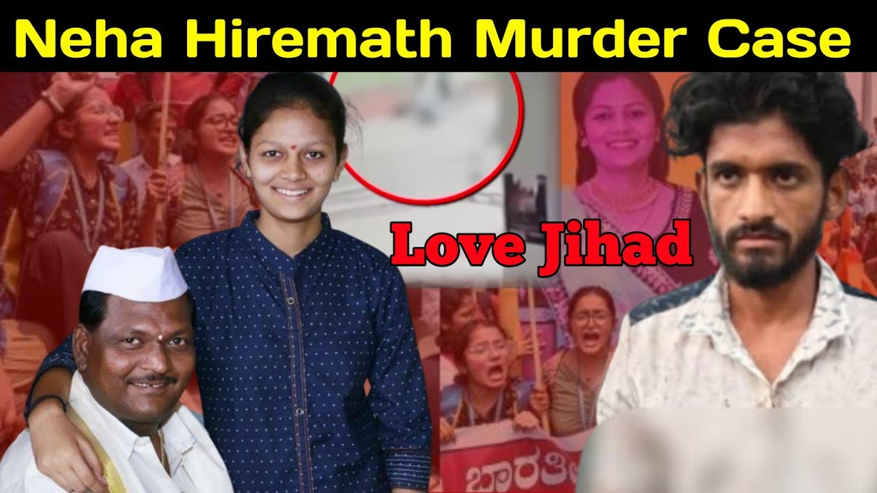 Neha Hiremath Murder Case || Love Jihad || #JusticeForNeha - YouTube
