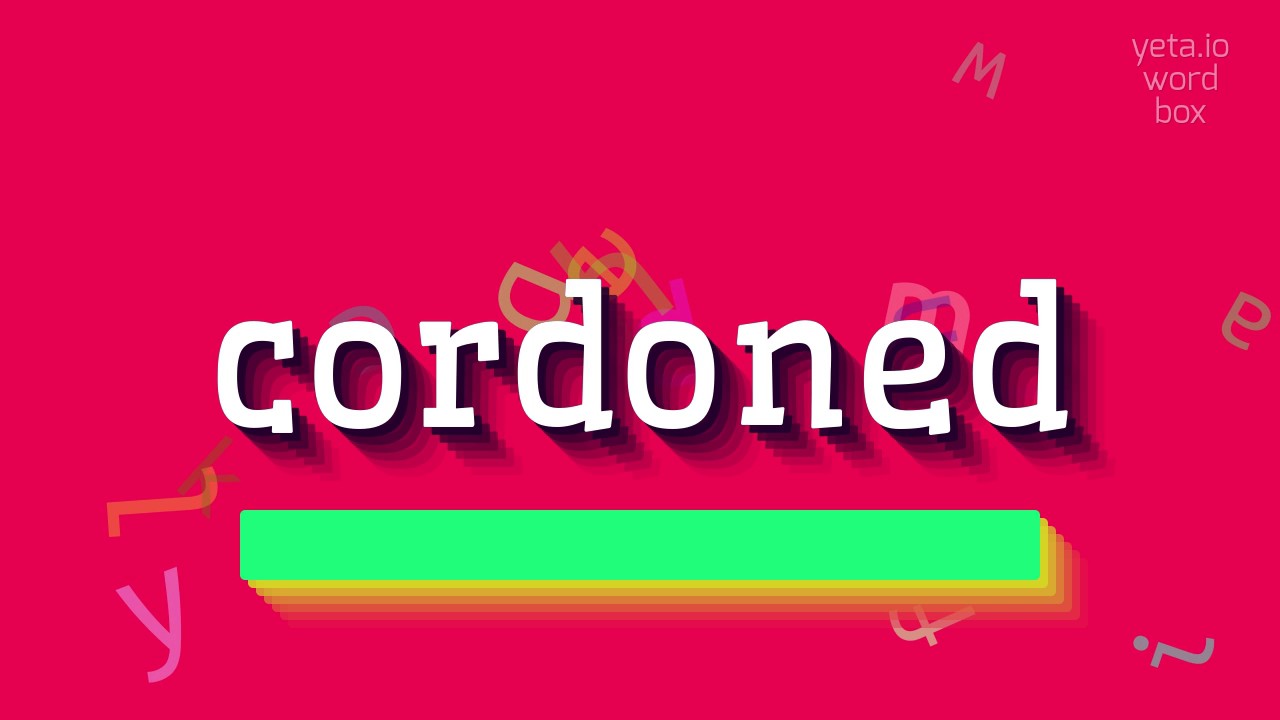 How to say "cordoned"! (High Quality Voices) - YouTube