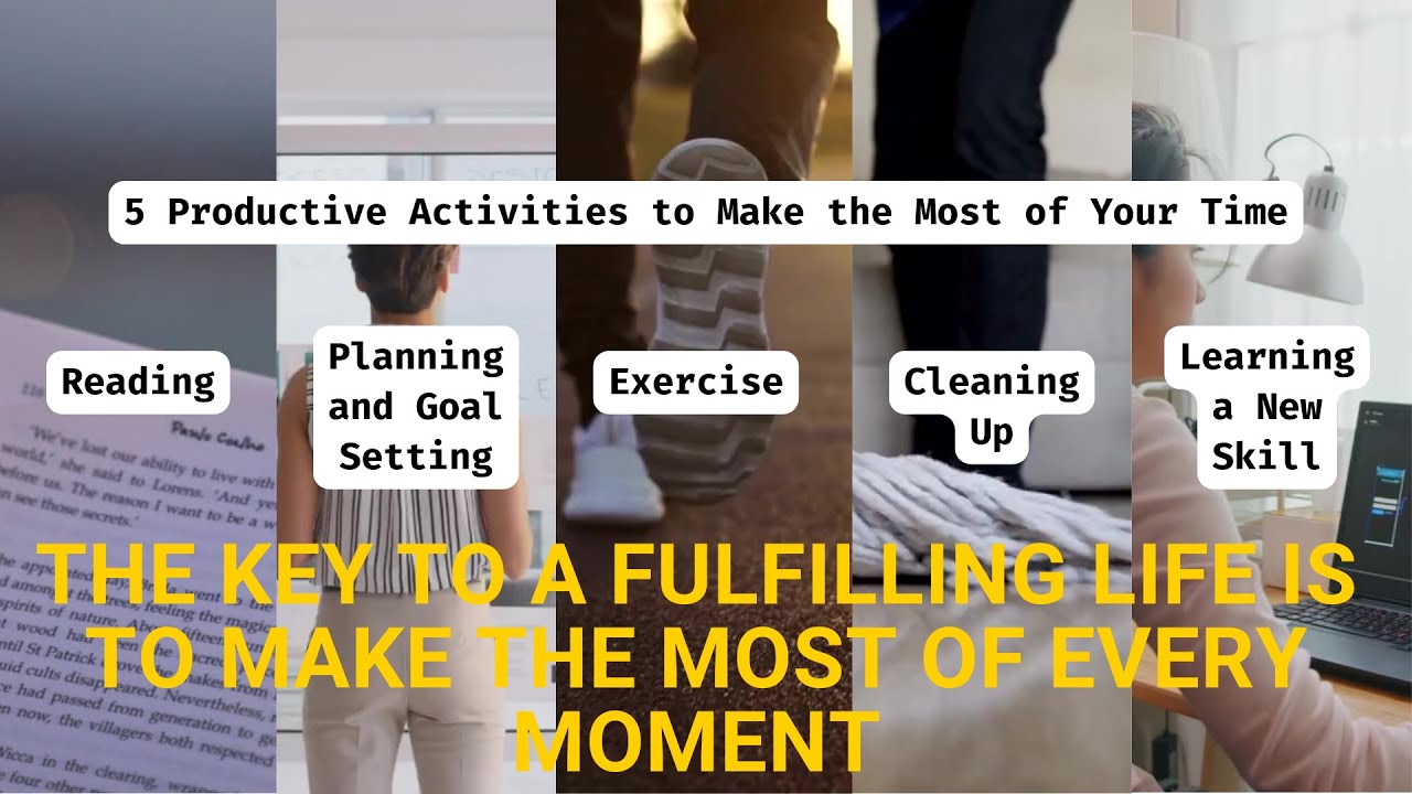 5 Productive Activities to Make the Most of Your Time - YouTube