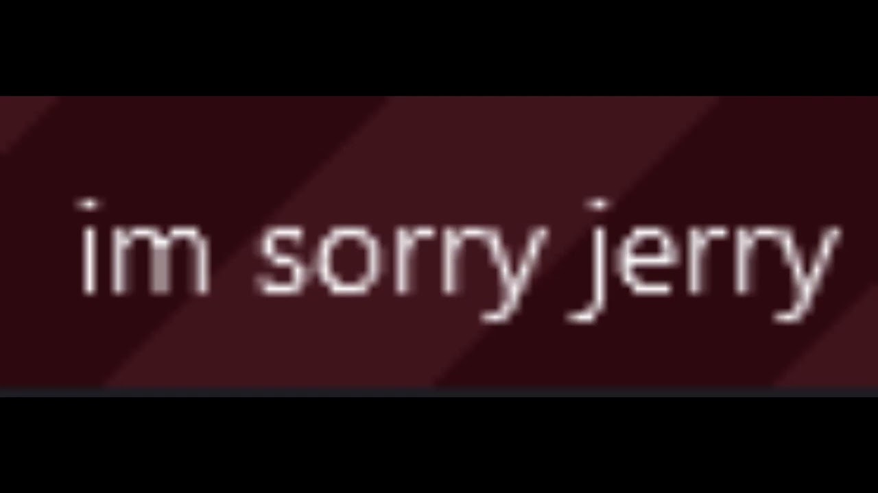 dear jerry im sorry - YouTube