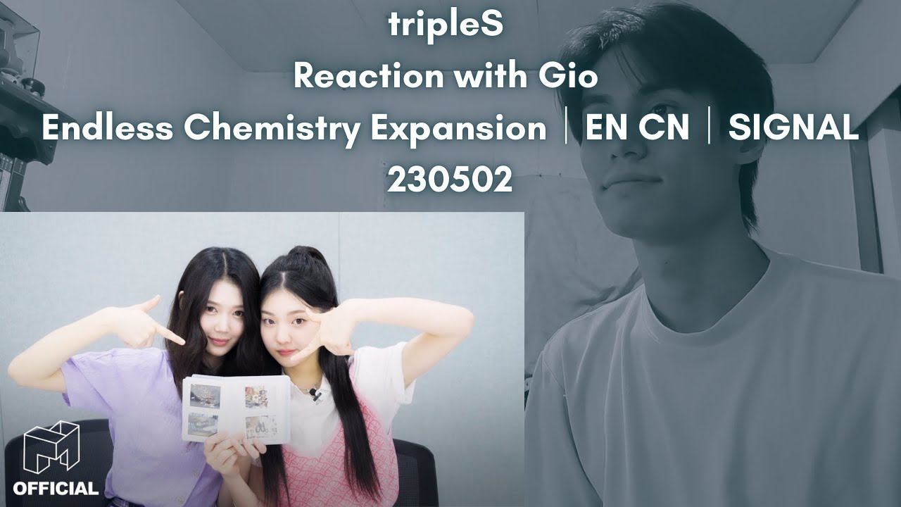tripleS Reaction with Gio Endless Chemistry Expansion｜EN CN｜SIGNAL ...