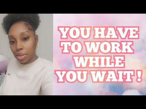 You will receive it! but....You still have to work while you wait ...