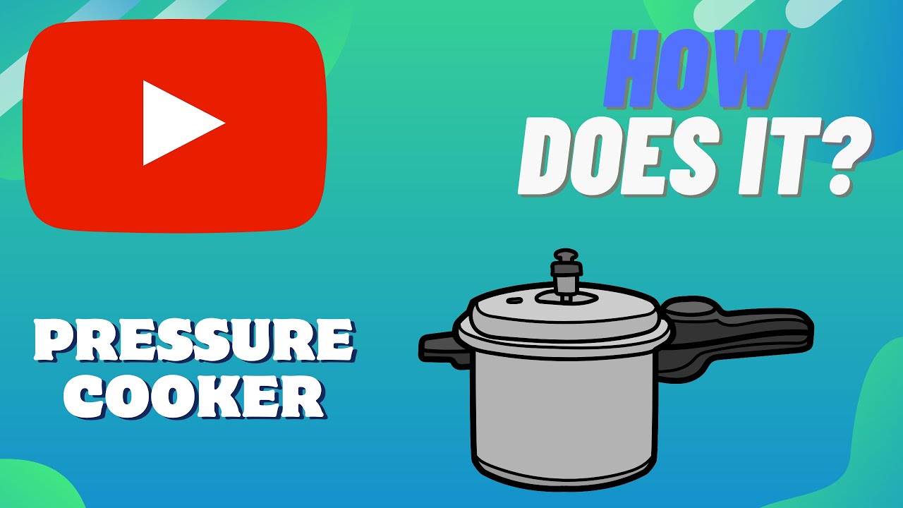 How Does A PRESSURE COOKER Work - YouTube