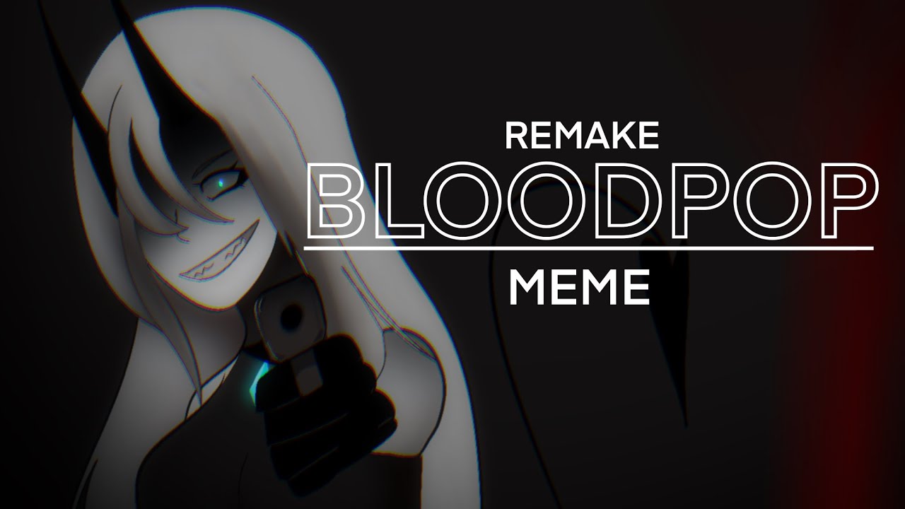 BLOODPOP ANIMATION MEME (REMAKE) - YouTube