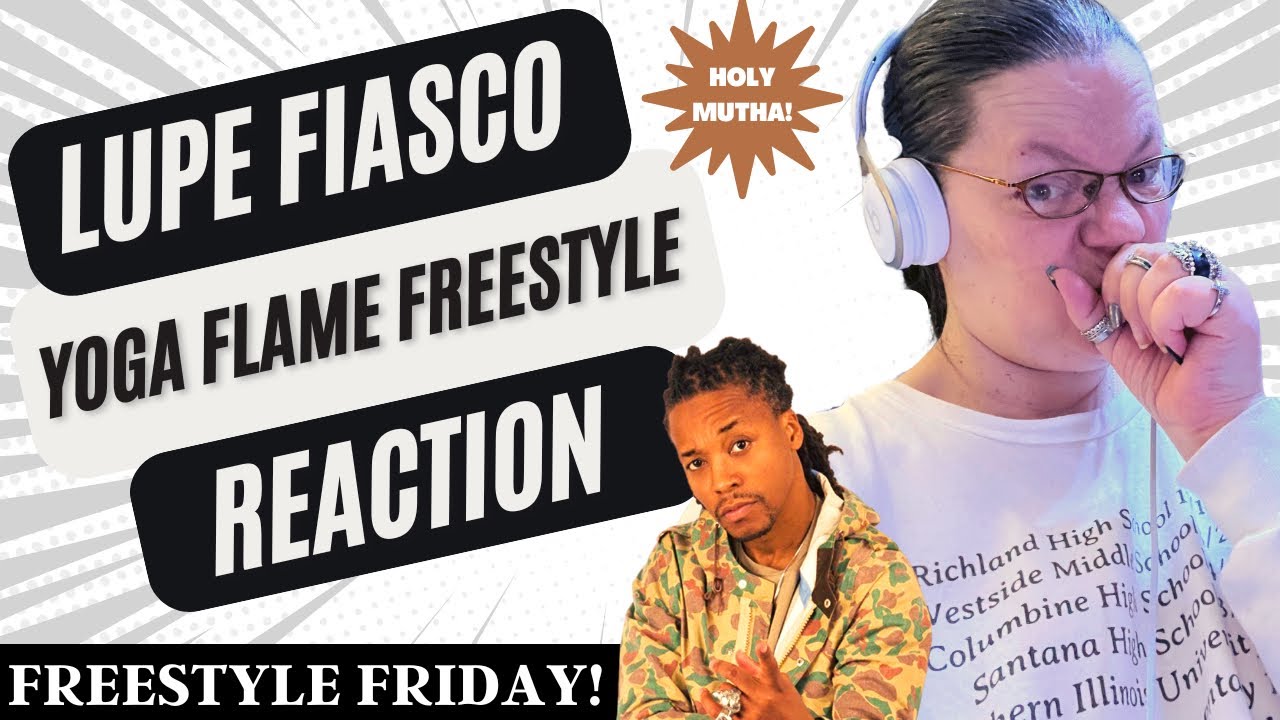 YOGA FLAME FREESTYLE BY LUPE FIASCO! HOLY MUTHA! FREESTYLE FRIDAY ...