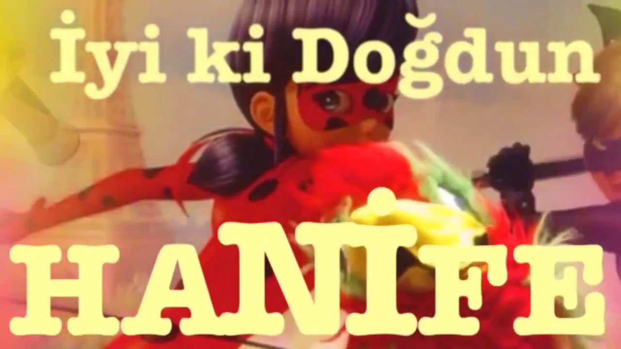 İyi ki Doğdun HANİFE :) Komik Doğum günü Mesajı 1. VERSİYON ,DOĞUMGÜNÜ ...