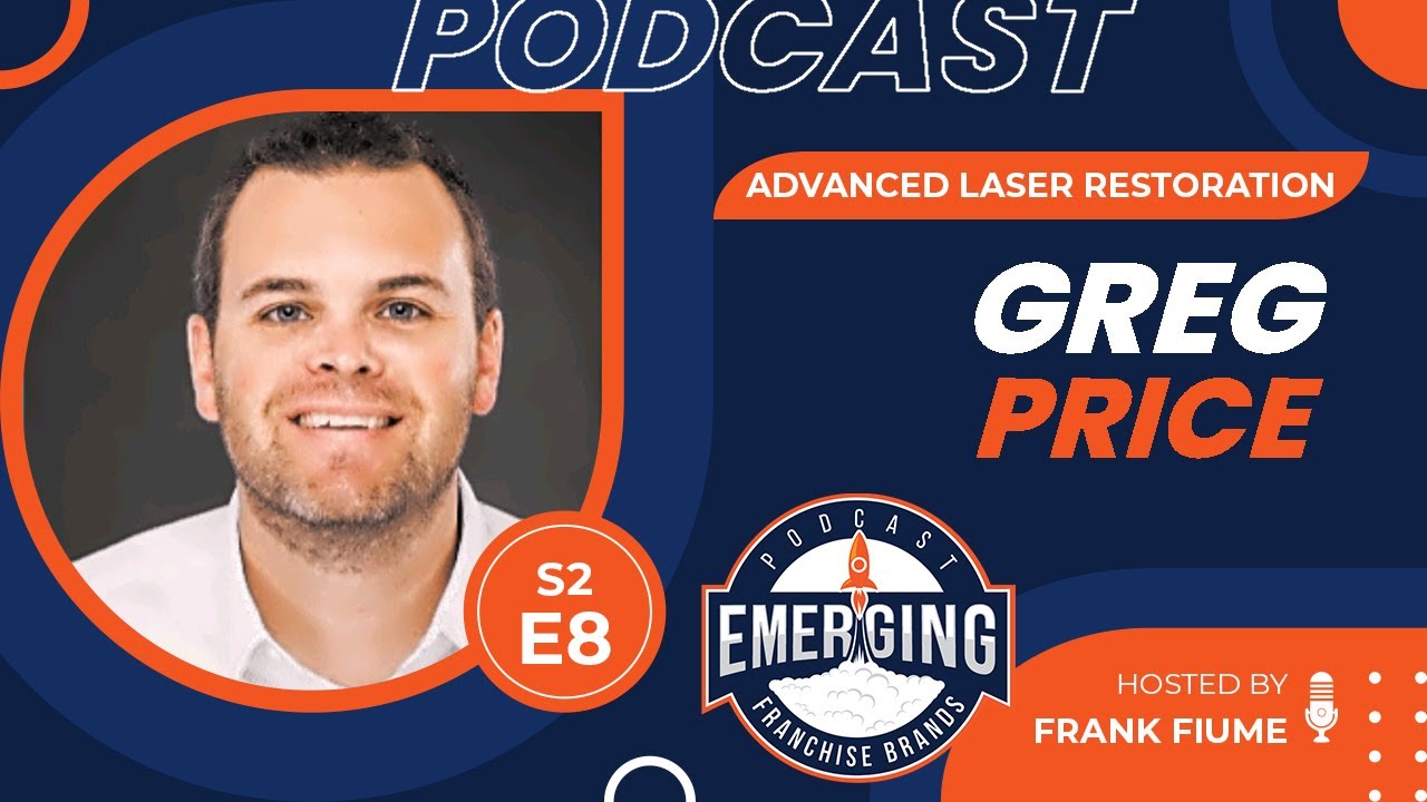 Revolutionizing Restoration: Greg Price's Laser-Focused Franchise Strategy | S2E8 - YouTube