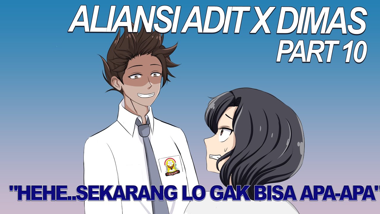 #105 || ALIANSI ADIT x DIMAS PART 10 [ ANYA x UBAY ] - Drama Animasi ...