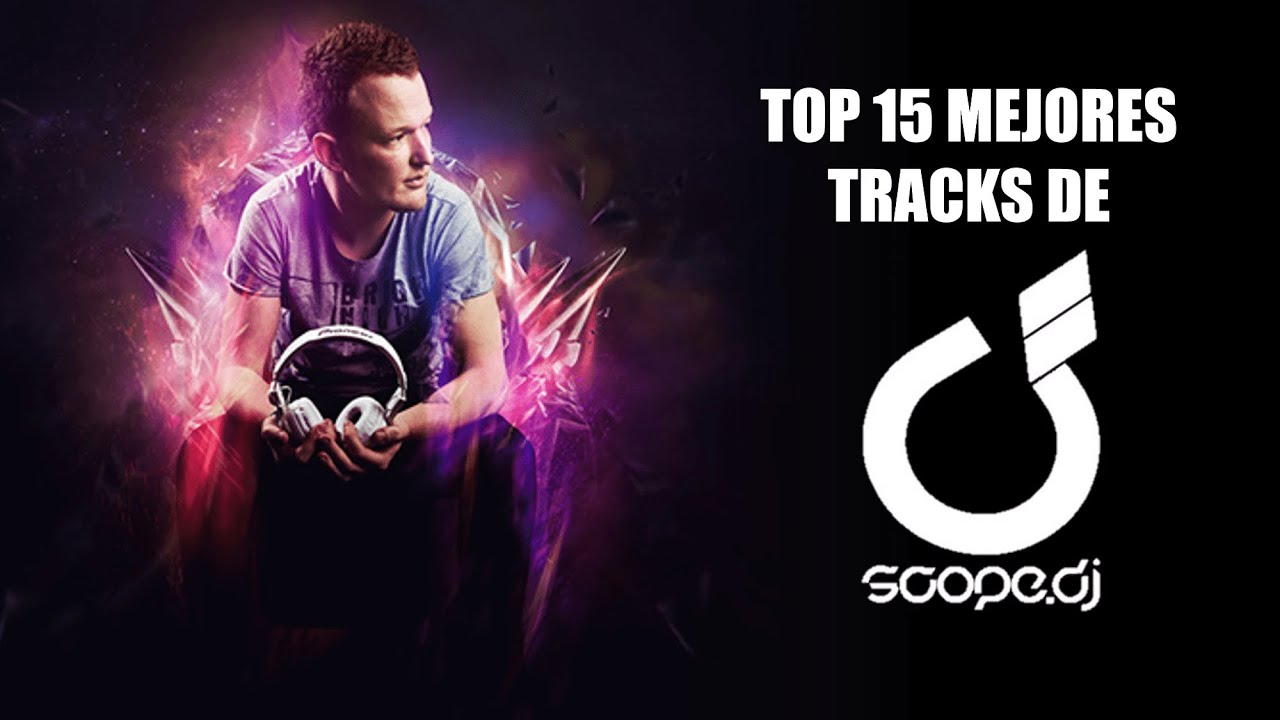 Top 15 Mejores Tracks de Scope DJ (Top Personal) - YouTube