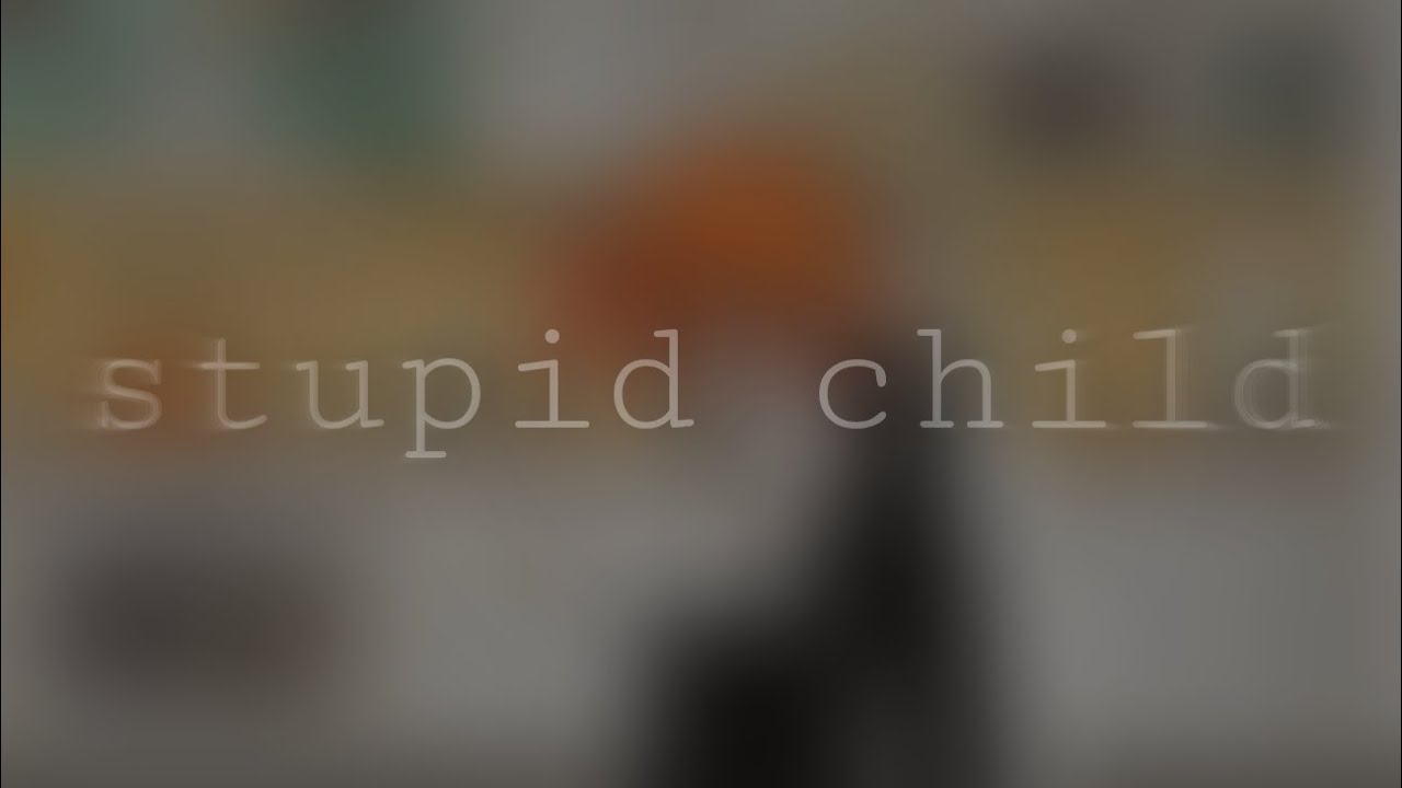 stupid child||bsd||angst?? [My AU] - YouTube