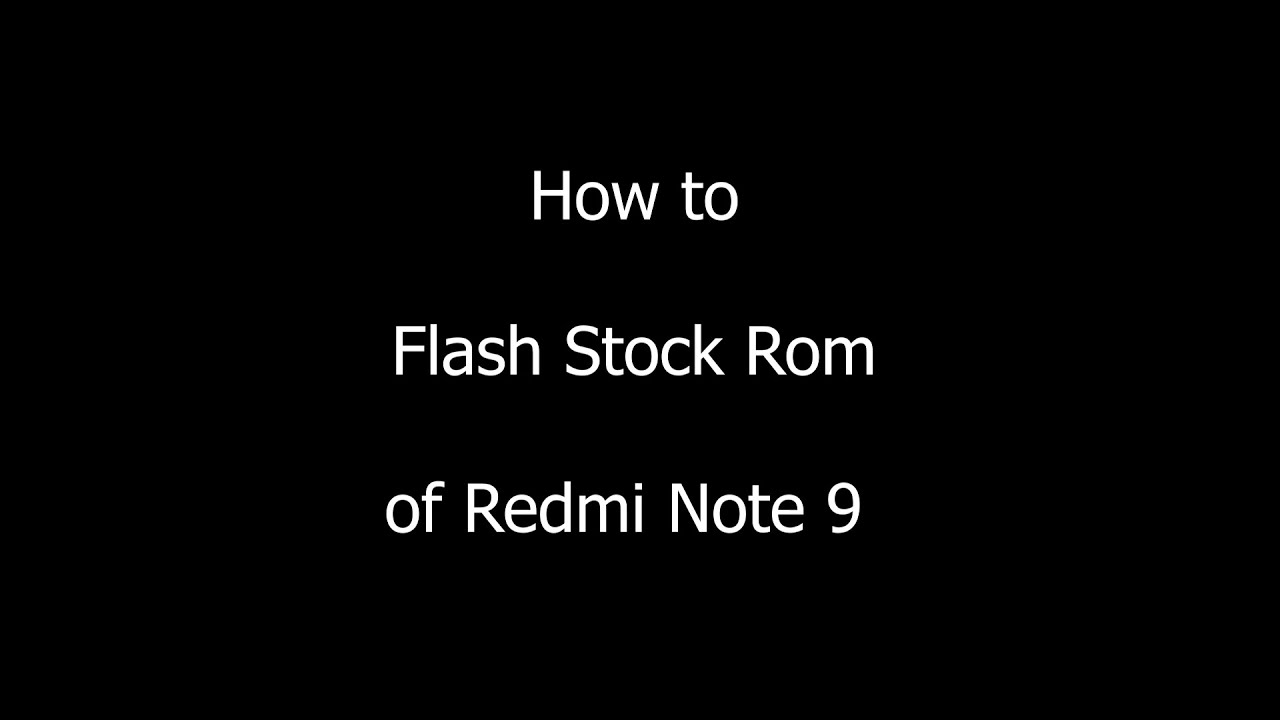 How to Flash Stock Rom of Redmi Note 9 - YouTube