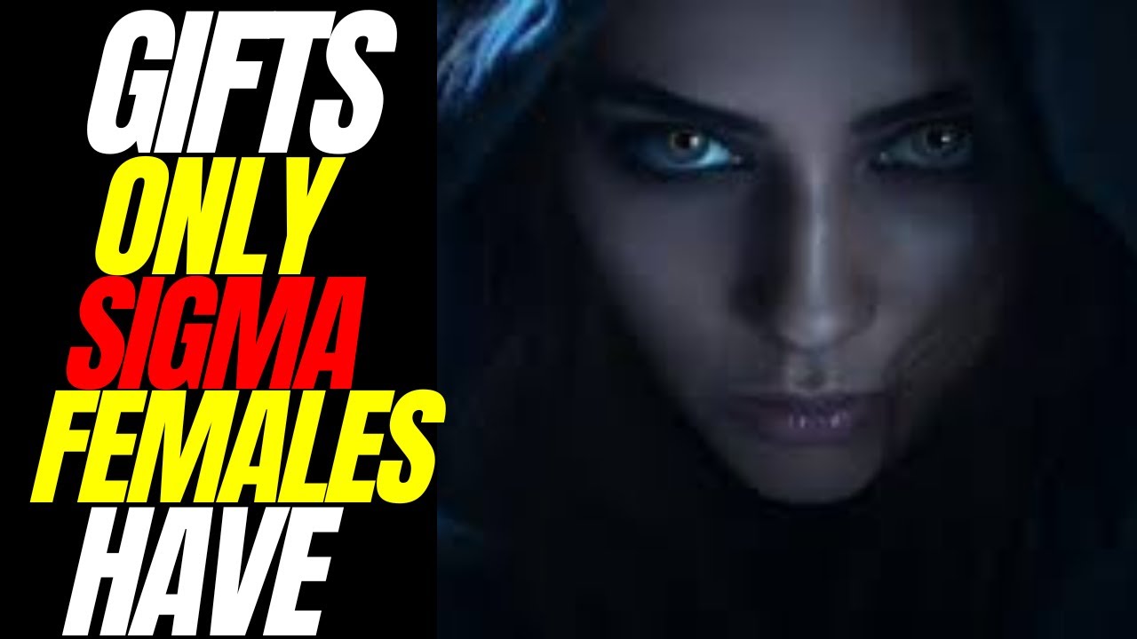 10 Hidden Gifts Every Sigma Female Has (But Hides) - YouTube