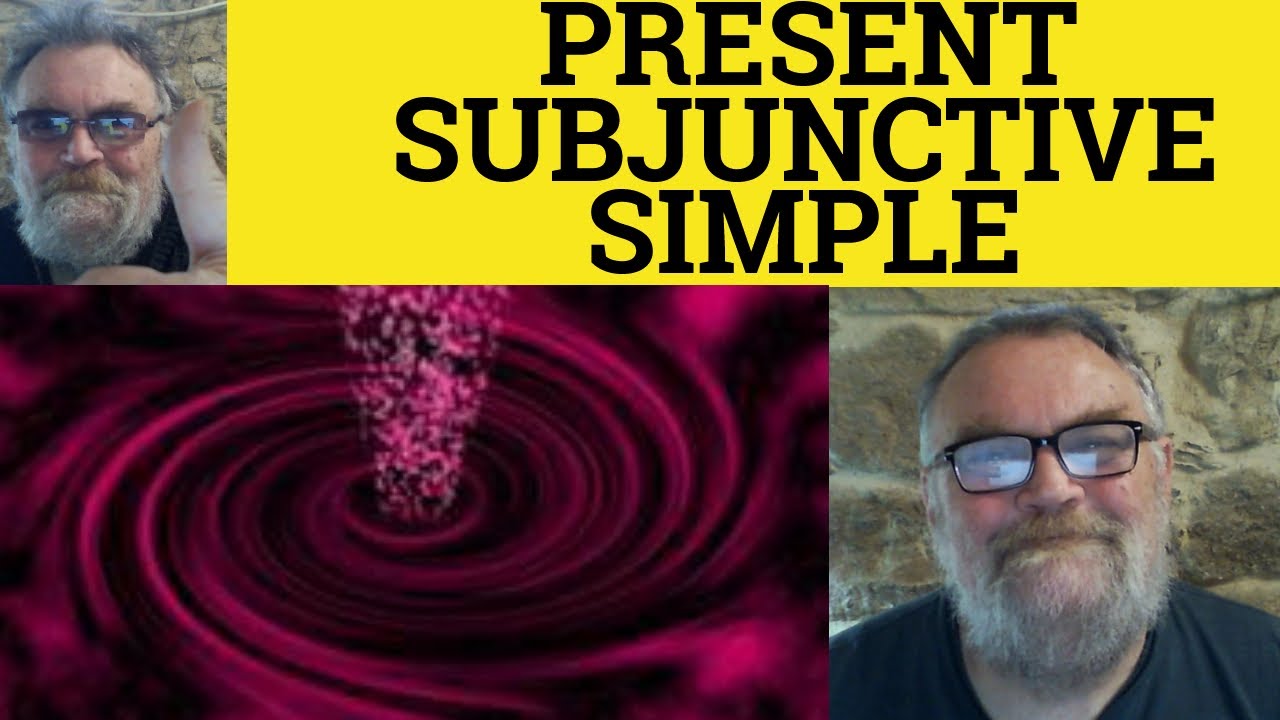 🔵 Use the Present Subjunctive Simple - How to Use the Present ...