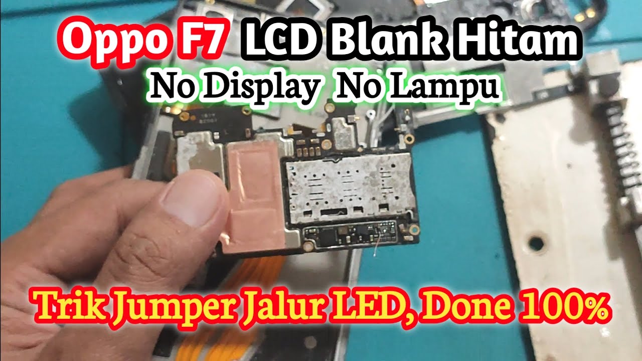 Servis Oppo F7 LCD Blank Hitam No Display || Trik Jumper Lampu LCD Mati ...