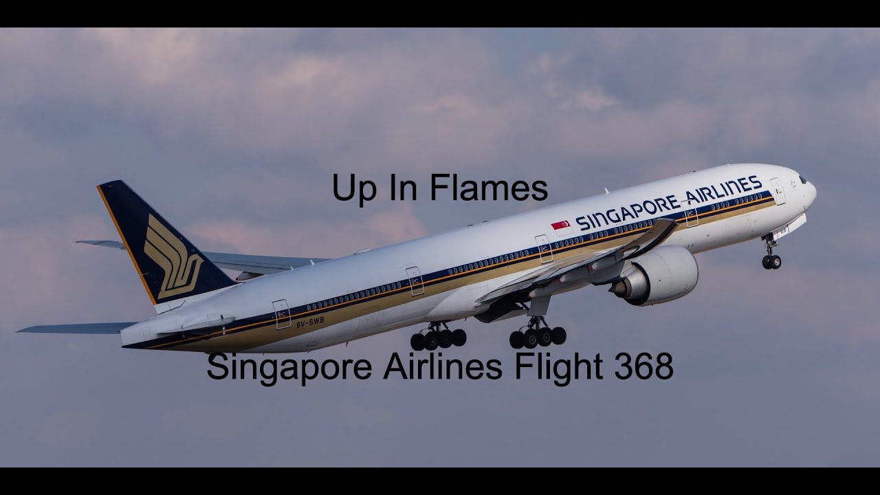 Fuel Soaked | Singapore Airlines Flight 368 - YouTube