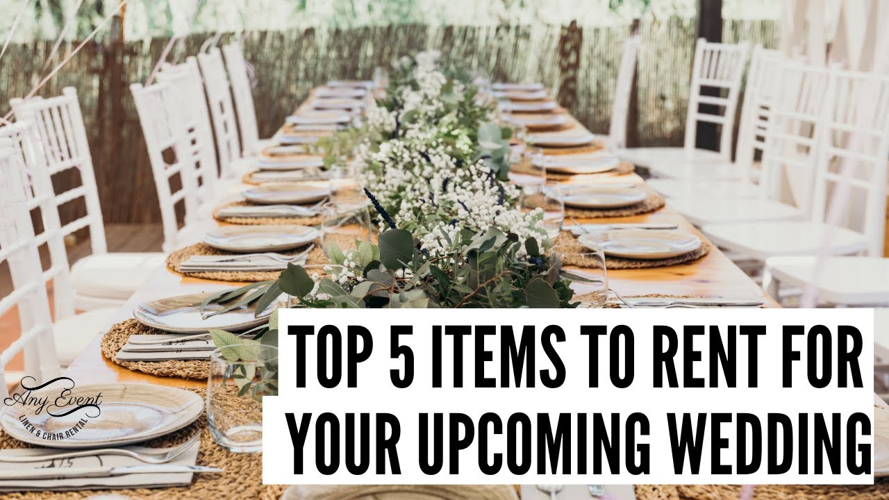 Top 5 Items to Rent for your Upcoming Wedding - YouTube