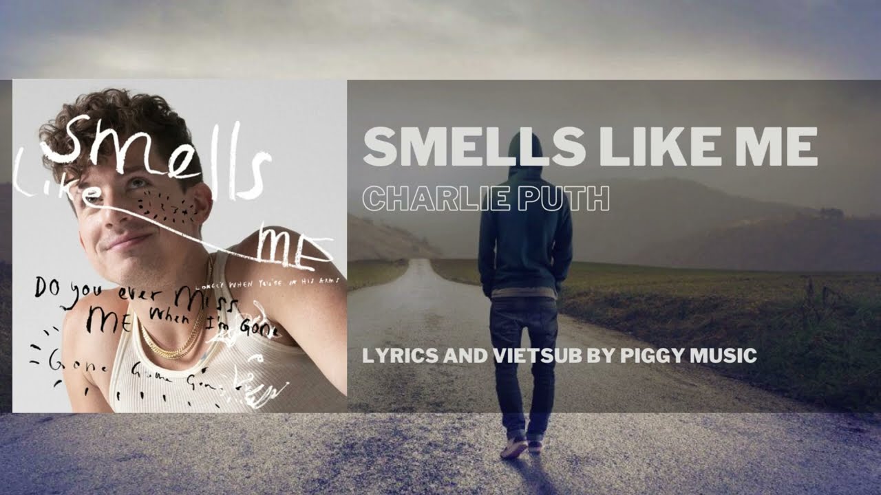 Charlie Puth - Smells Like Me| Lyrics Video (with Vietsub) | Piggy ...