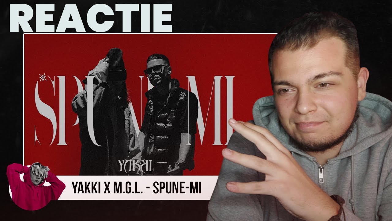 Yakki x M.G.L. - SPUNE-MI | REACȚIE | Hai cu albumul! - YouTube