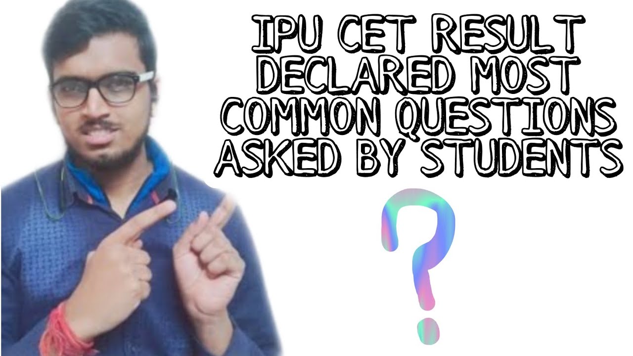 IPU CET RESULT MOST COMMON QUESTIONS ASKED BY STUDENTS - YouTube