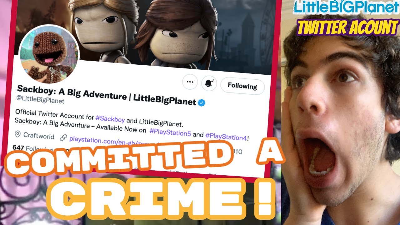 The Official LittleBigPlanet Twitter Has Committed a CRIME!!! (satire ...