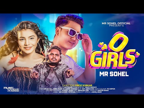 Mr Sohel - O Girls  | ও গার্লস (Bangali Hip Hop Song)  | Hira Moni | Official Music Video 2023