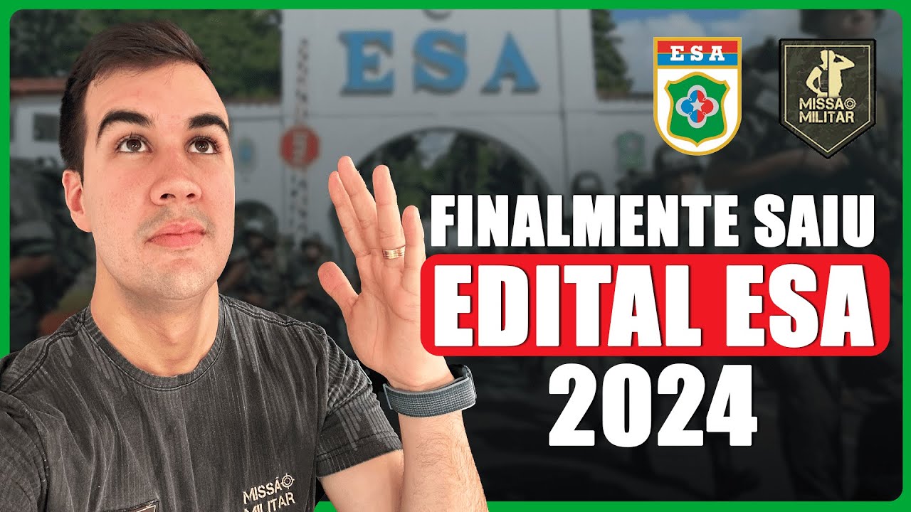 EDITAL ESA 2024 PUBLICADO! [Detalhamos tudo] - YouTube