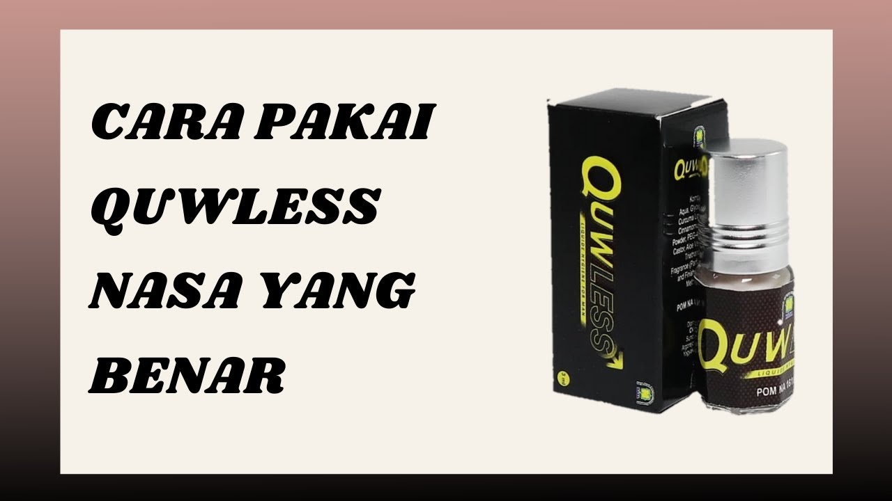 CARA PAKAI QUWLESS NASA YANG BERNAR, SUPAYA HASIL MAKSIMAL - YouTube