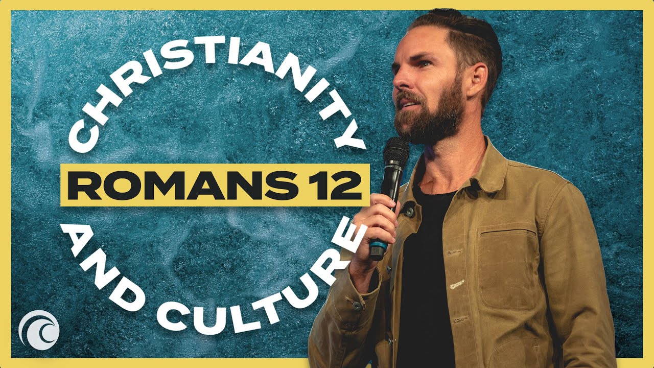 Romans 12 | Pastor Harrison Conley | Christianity & Culture - YouTube