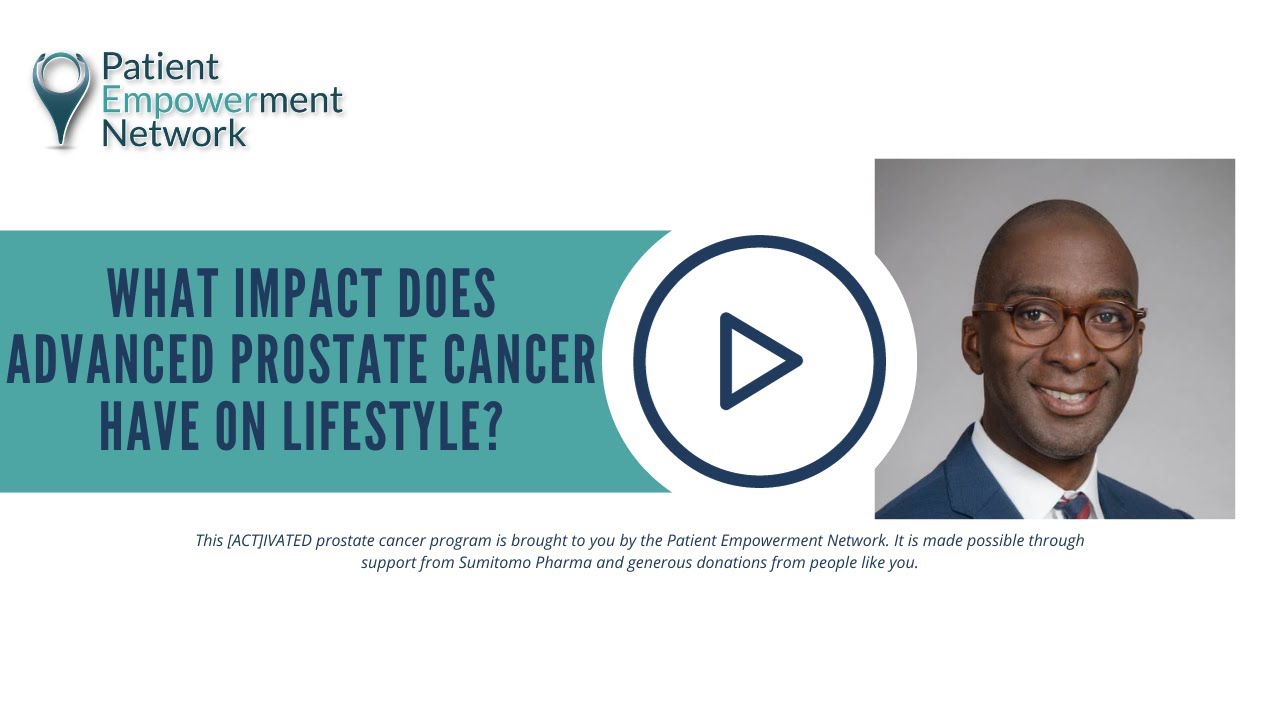 What Impact Does Advanced Prostate Cancer Have on Lifestyle? - YouTube