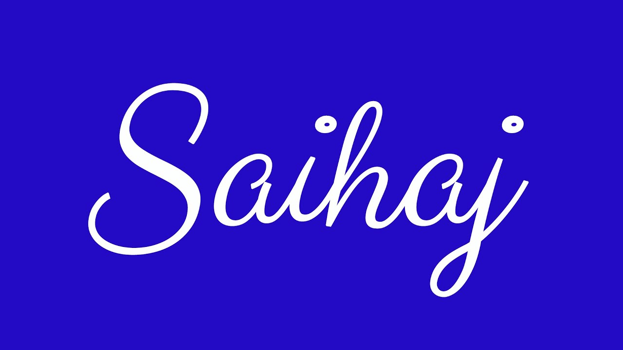 Learn how to Sign the Name Saihaj Stylishly in Cursive Writing - YouTube