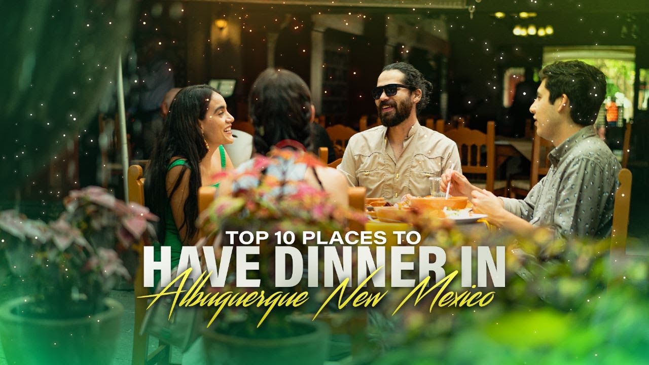 Top 10 Places to Have Dinner in Albuquerque | Discover the Flavors of ...