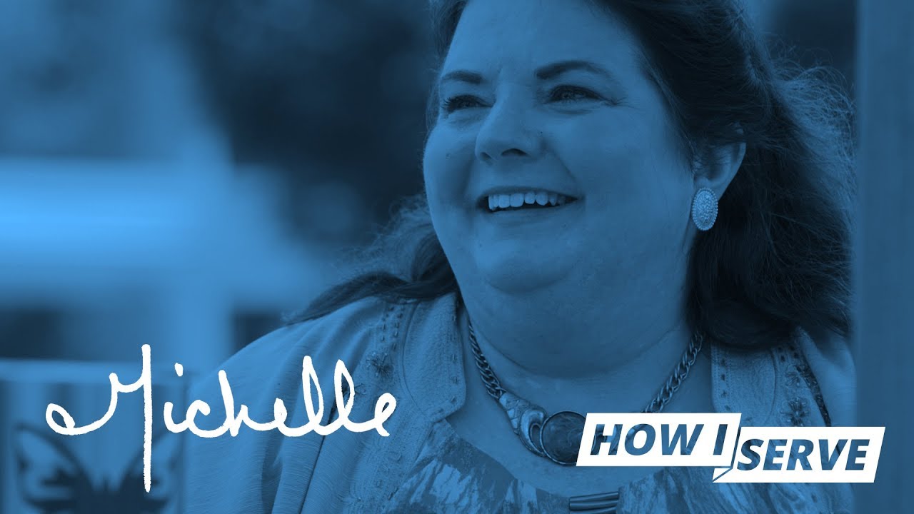 How I Serve - Michelle - YouTube