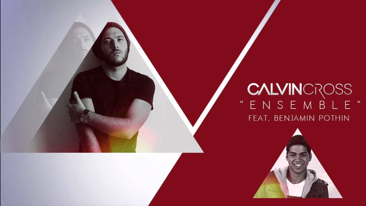 CALVIN CROSS Feat BENJAMIN POTHIN - " ENSEMBLE " - YouTube