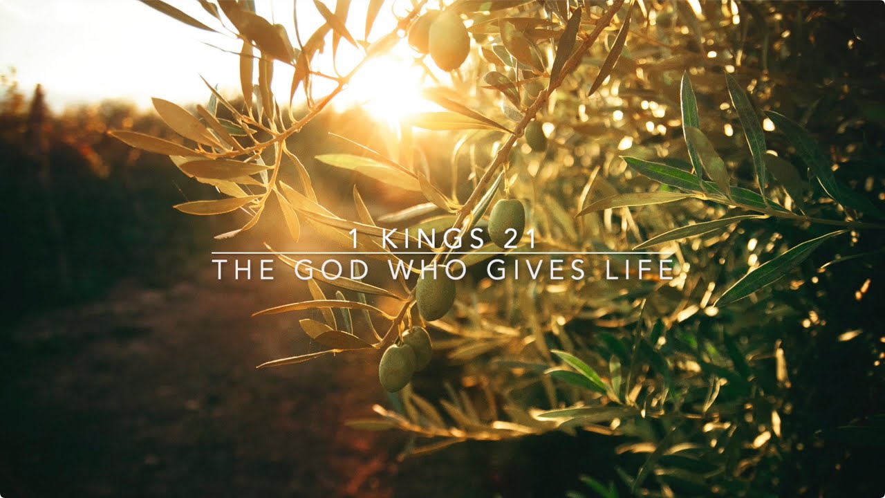 1 Kings 21: The God Who Gives Life - YouTube