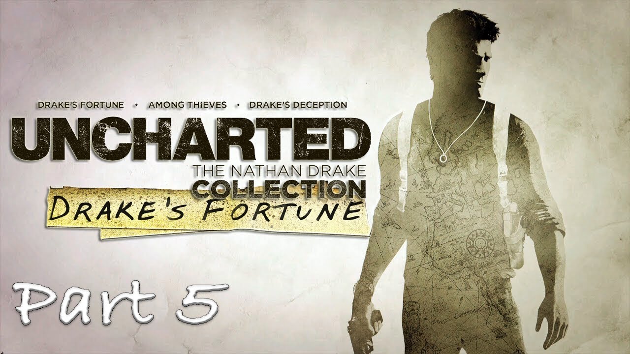 Part 5 - EDDY RAJA - Uncharted Drake's Fortune Crushing Walkthrough ...