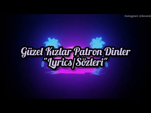 Güzel Kızlar Patron Dinler (Lyrics/Sözleri) [1080P]