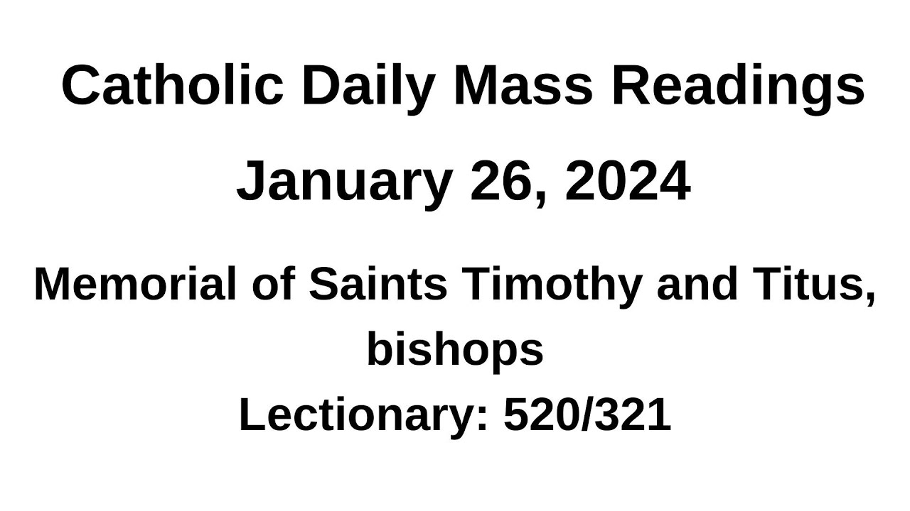 January 26, 2024 Memorial of Saints Timothy and Titus, bishops ...