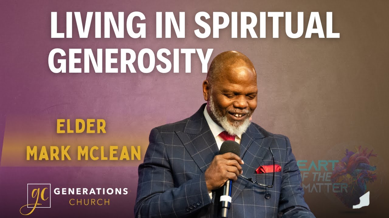 Living In Spiritual Generosity | Heart of the Matter | Mark McLean ...