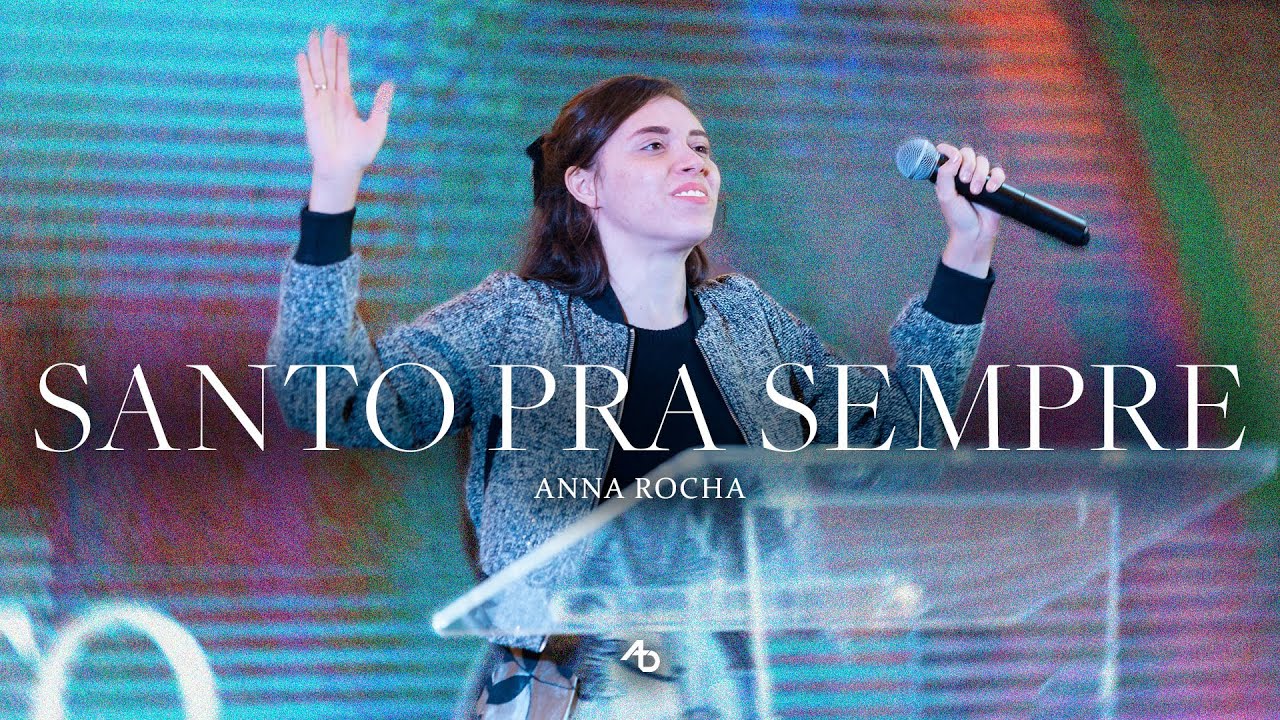 SANTO PARA SEMPRE - Anna Rocha - YouTube